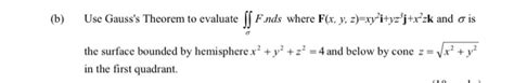 solved b use gauss s theorem to evaluate ſŚ f nds where