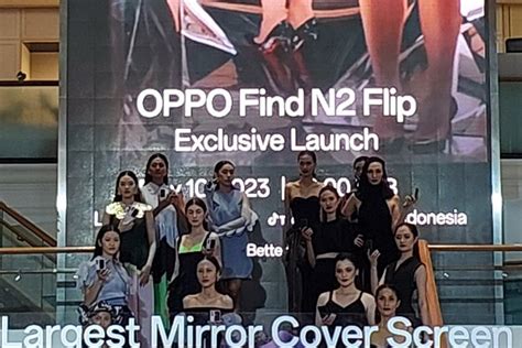 Glamornya Peluncuran Oppo Find N Flip Di Indonesia Dihadiri Selebritas Dan Gelar Fashion Show
