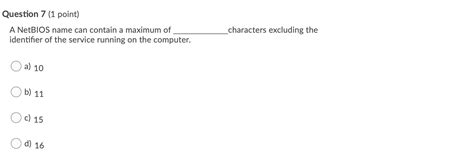 Solved Question 7 1 Point A Netbios Name Can Contain A