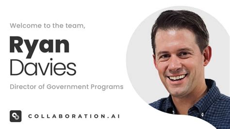 Were Excited To Welcome Ryan Davies To Collaboration Ai As Our New Director Of Government