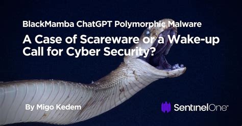 Blackmamba Chatgpt Polymorphic Malware A Case Of Scareware