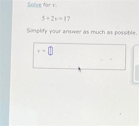Solved Solve For V 5 2v 17Simplify Your Answer As Much As Chegg Com