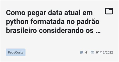Como pegar data atual em python formatada no padrão brasileiro considerando os zeros