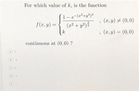 Solved For which value of k is the function e x² y² ³ Chegg com