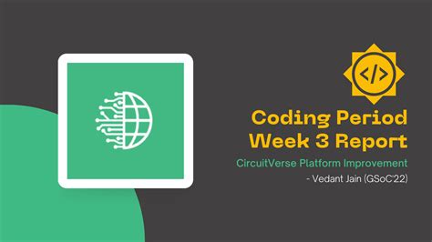 Gsoc 2022 Circuitverse Week 3 Report Vedant Jain