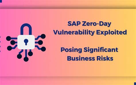 Sap Zero Day Vulnerability Exploited Posing Business Risks