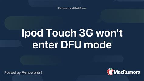 Ipod Touch 3g Wont Enter Dfu Mode Macrumors Forums