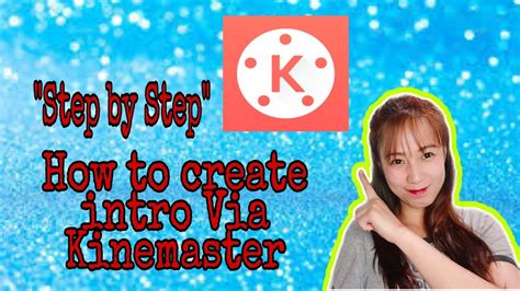 how to create intro via kinemaster step by step so easy basic youtube
