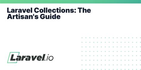 Laravel Collections The Artisans Guide
