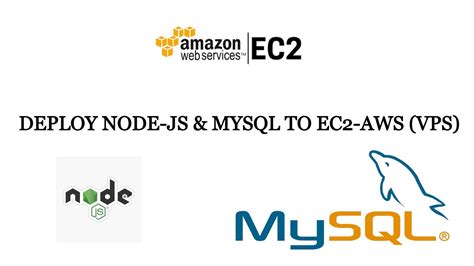 Deploy Node Js Và Mysql Lên Aws Ec2 Instance Vps Trong 8 Phút Youtube