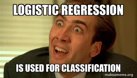 Logistic Regression Is Used For Classification Sarcastic Nicholas