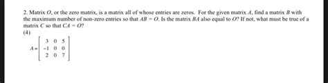 solved 2 matrix 0 or the zero matrix is a matrix all of