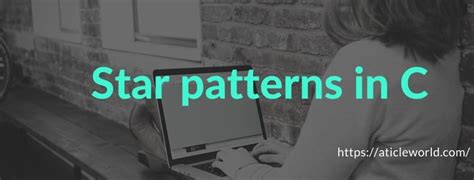 Star Patterns In C Aticleworld