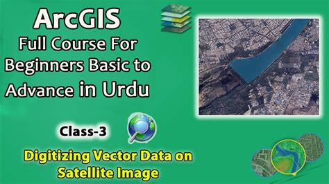 Digitizing Vector Data From Satellite Image Arcgis For Beginners Class 3 Hindiurdu Youtube