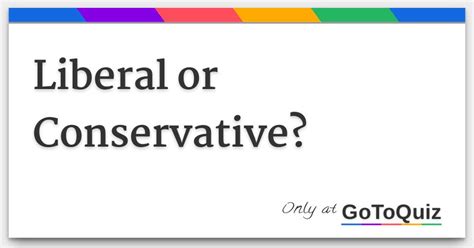 Liberal Or Conservative