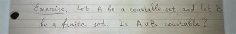 Solved Exercise Let A Be A Countable Set And Let B Be A Chegg