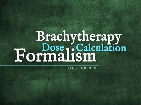 Brachytherapy Dose Calculation Formalism Pdf