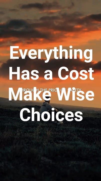 Everything Has A Cost Make Wise Choices Motivation Mangothink