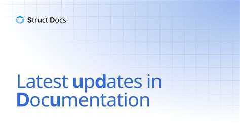 latest updates in documentation struct docs