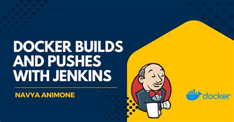 Automate Docker Builds And Pushes With Jenkins A Step By Step Guide