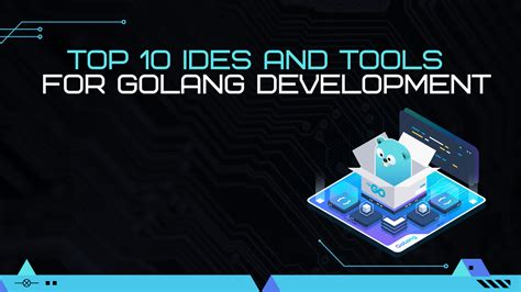 Top 10 Ides And Tools For Golang Development