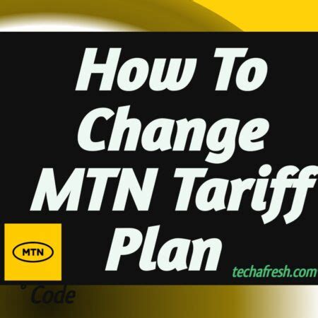 Ways To Change MTN Tariff Plan All Methods Tech Afresh