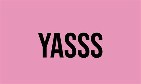 What Does Yasss Mean Meaning Uses And More Fluentslang