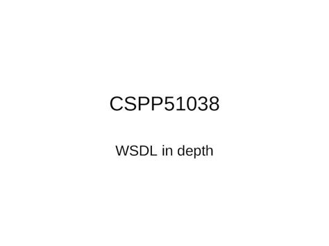 Ppt Cspp51038 Wsdl In Depth Advanced Schema Features Required For