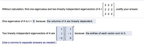 Solved 2 2 2 Without Calculation Find One Eigenvalue And