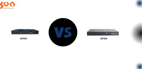 Epon Vs Gpon Products Sun Telecom Fiber Optic Total Solutions