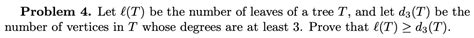 Solved Problem Let ℓ T be the number of leaves of a tree Chegg com
