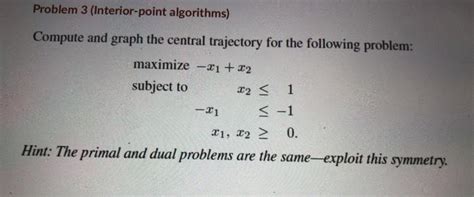 Solved Problem 3 Interior Point Algorithms Compute And
