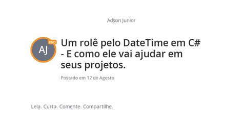 Um Rolê Pelo Datetime Em C E Como Ele Vai Ajudar Em Seus Projetos