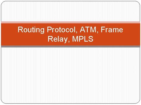 Routing Protocol Atm Frame Relay Mpls Routing Protocol