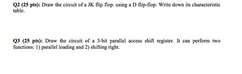 Solved Q Pts Draw The Circuit Of A JK Flip Flop Chegg Com