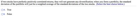 Solved If Two Stocks Have Perfectly Positively Correlated Chegg