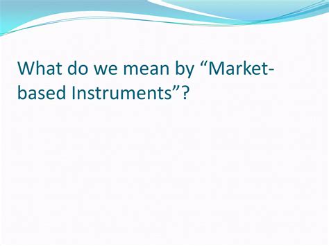Market Based Instruments As A Policy Instrument For Environmental Problems Ppt