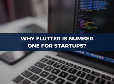 Why Flutter Is Number One For Startups