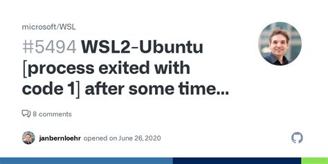 Wsl2 Ubuntu Process Exited With Code 1 After Some Time Under Io · Issue 5494 · Microsoftwsl