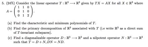 Solved 5 24 Consider The Linear Operator T R3 R3 Given