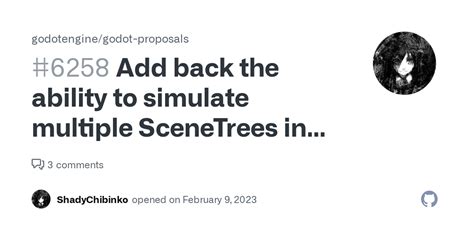 Add Back The Ability To Simulate Multiple Scenetrees In Godot 4 · Issue 6258 · Godotengine