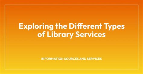 Exploring The Different Types Of Library Services Lis Library And Information Science Academy
