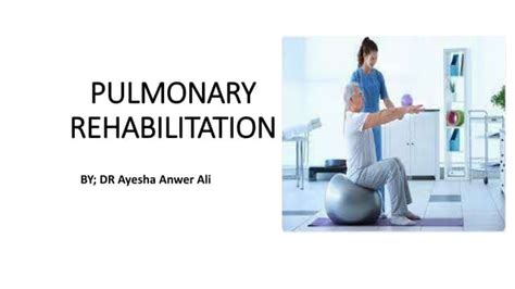 Pulmonary Rehabilitationpptx
