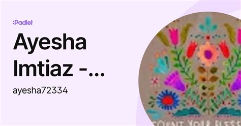 Ayesha Imtiaz 72334tchrpck Ayesha72334 Profile Padlet