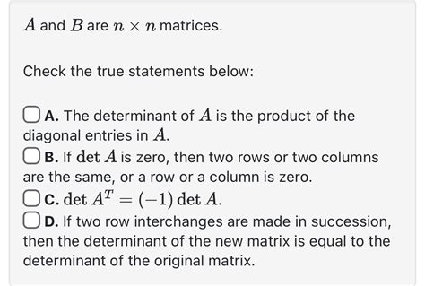 Solved A And B Are Nn Matrices Check The True Statements Chegg