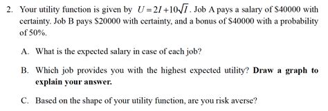 solved 2 your utility function is given by u 21 10 vi job