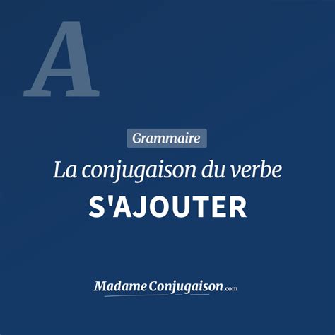 Sajouter La Conjugaison Du Verbe Sajouter En Français