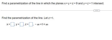 solved find a parametrization of the line in which the