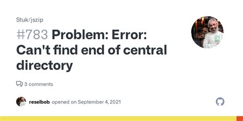 Problem Error Can T Find End Of Central Directory Issue 783 Stuk