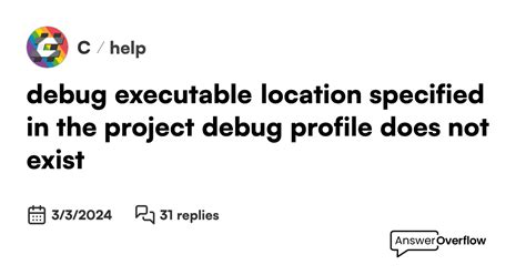 Debug Executable Location Specified In The Project Debug Profile